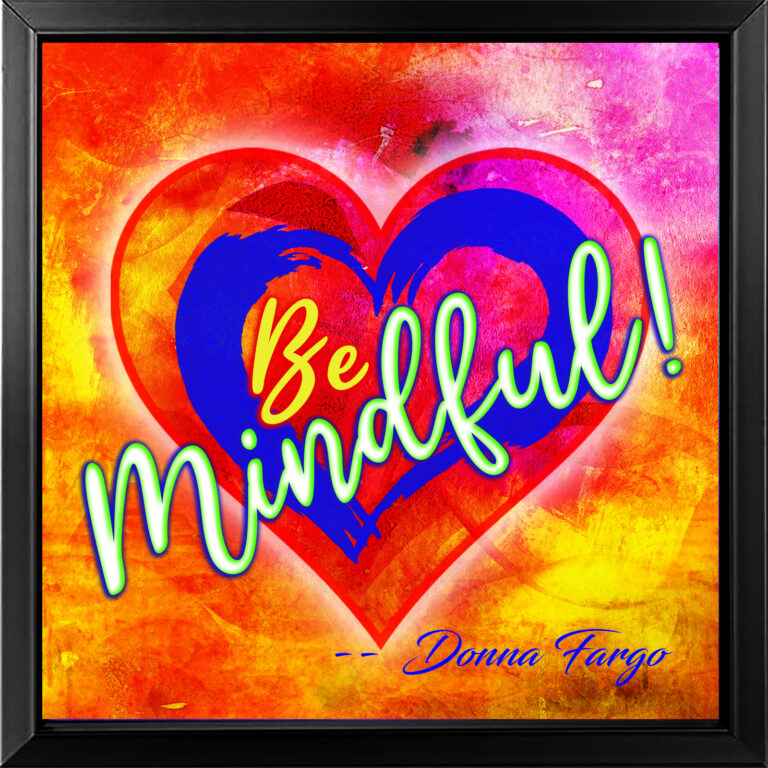 HEART HUGS 6" x 6" BE MINDFUL Framed Inspirational Message by Donna ...